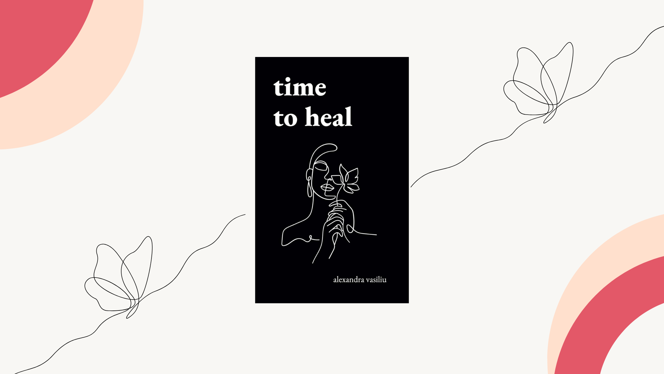 Time to Heal: Poems for Those Who Feel Broken and Lost | Alexandra ...